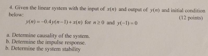 Solved 4. Given the linear system with the input of x(n) and | Chegg.com
