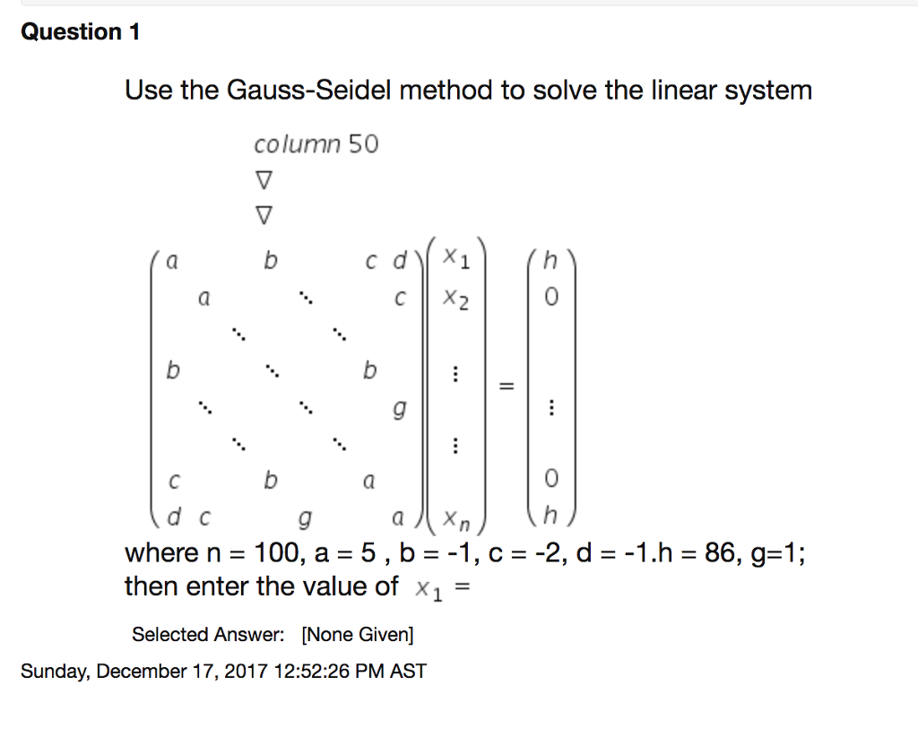 Solved Question 1 Use the Gauss-Seidel method to solve the | Chegg.com
