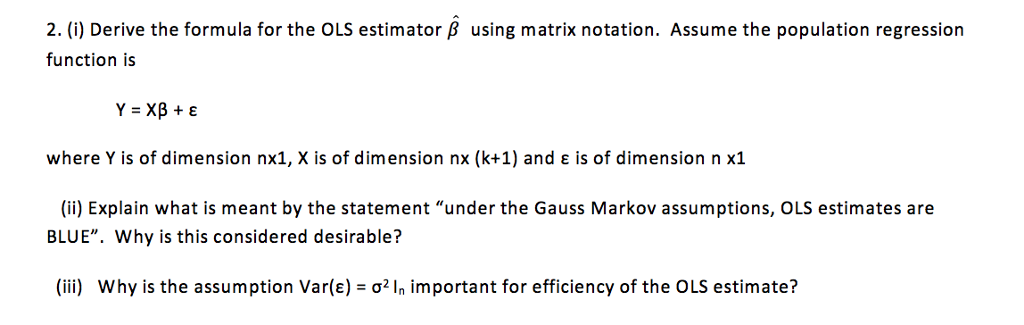 2. (i) Derive the formula for the OLS estimator ß | Chegg.com