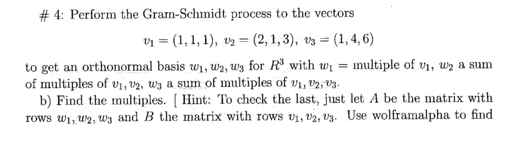 Solved # 4: Perform the Gram-Schmidt process to the vectors | Chegg.com