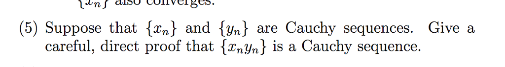 Solved (5) Suppose that {%) and {yn} are Cauchy sequences. | Chegg.com
