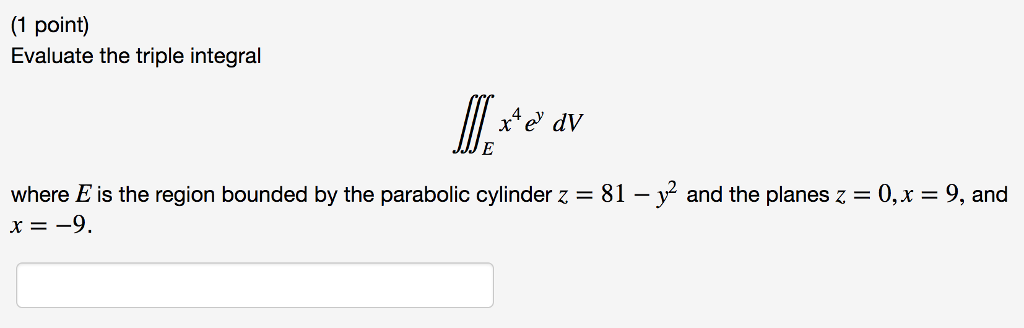 Solved Evaluate the triple integral integral integral | Chegg.com