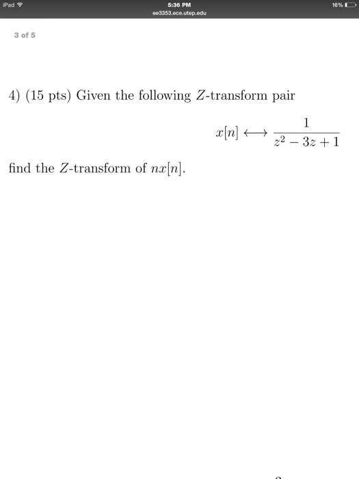 Solved Given the following Z- transform pair x[n] | Chegg.com