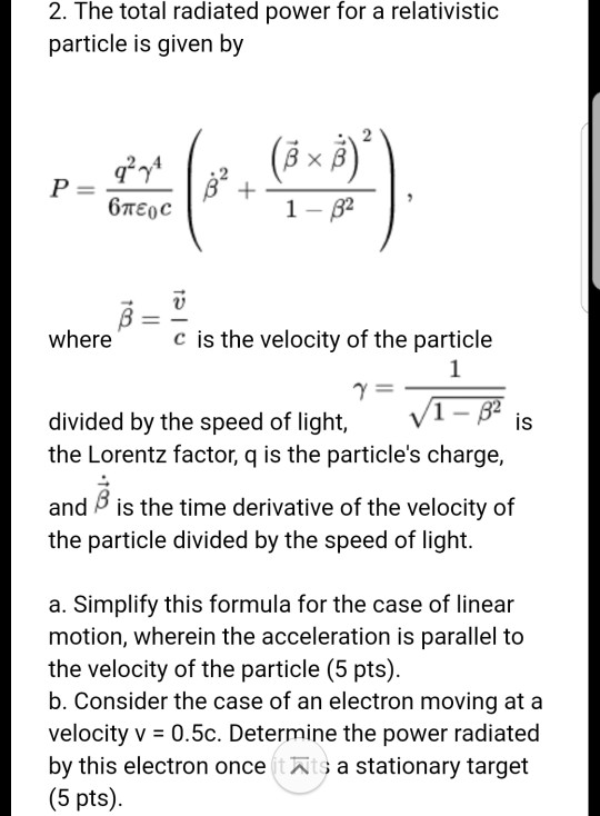 Solved 2. The total radiated power for a relativistic | Chegg.com