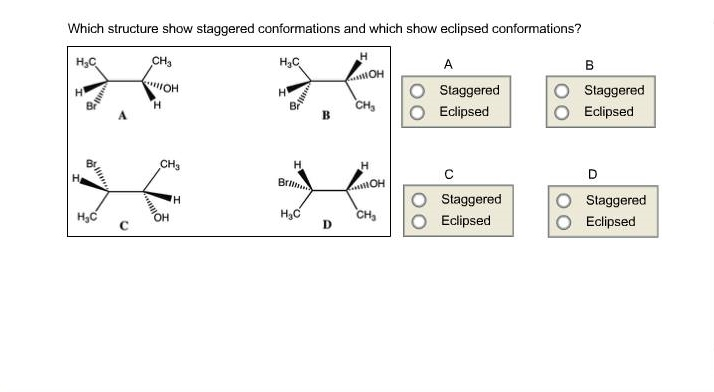 Solved Which structure show staggered conformations and | Chegg.com