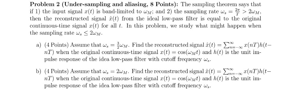 Solved Problem 2 (Under-sampling and aliasing, 8 Points): | Chegg.com