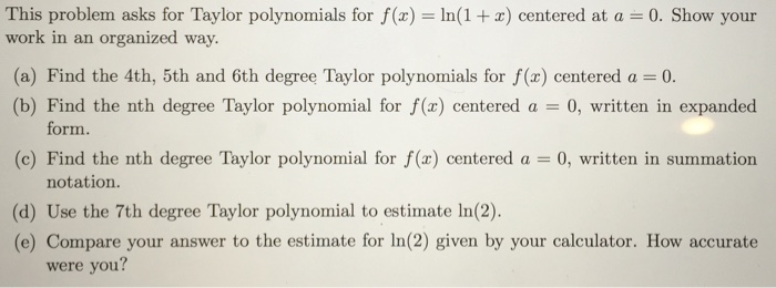 Solved This problem asks for Taylor polynomials for f(x) = | Chegg.com