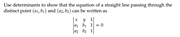 Solved Use determinants to show that the equation of a | Chegg.com