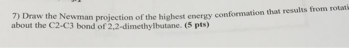 Solved Draw the Newman projection of the highest energy | Chegg.com
