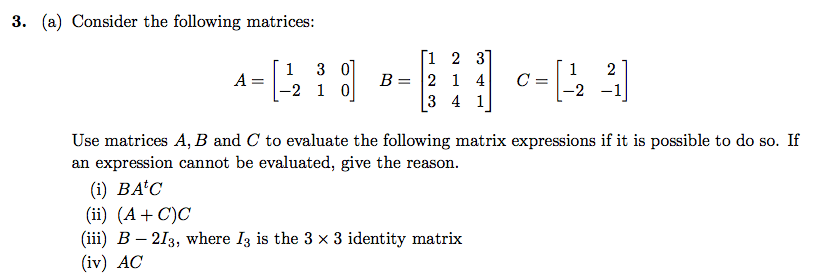 Solved 3. (a) Consider the following matrices: 1 2 3 1 3 01 | Chegg.com
