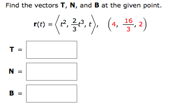 Solved Find the vectors T, N, and B at the given point. | Chegg.com