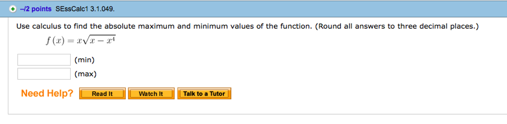 Solved Use Calculus To Find The Absolute Maximum And Minimum