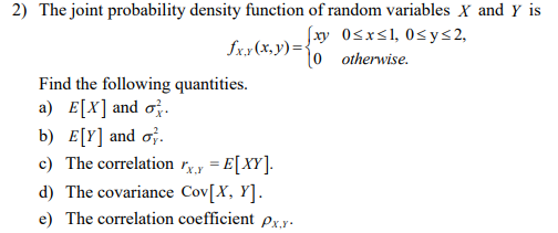 Solved 2) The joint probability density function of random | Chegg.com