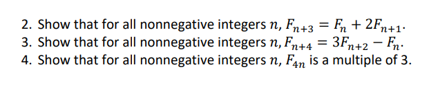 Solved 2. Show that for all nonnegative integers n, +3Fn2Fn | Chegg.com