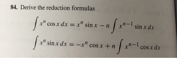 Solved Derive the reduction formulas integral x^n cos x dx | Chegg.com