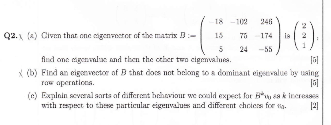 Solved Given That One Eigenvector Of The Matrix B Find 2065