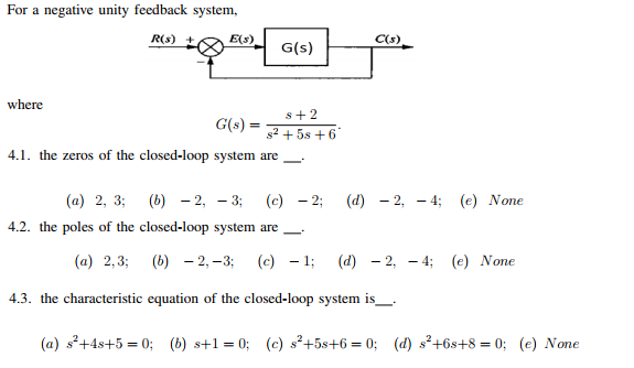 Solved For a negative unity feedback system, E(s) C(s) where | Chegg.com