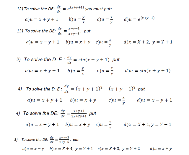 Solved To solve the DE: dy/dx = e^(x + y + 1) you must put: | Chegg.com