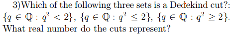 Solved Which of the following three sets is a Dedekind cut?: | Chegg.com