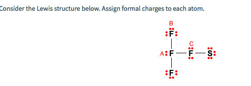 Solved Consider the Lewis structure below. Assign formal | Chegg.com