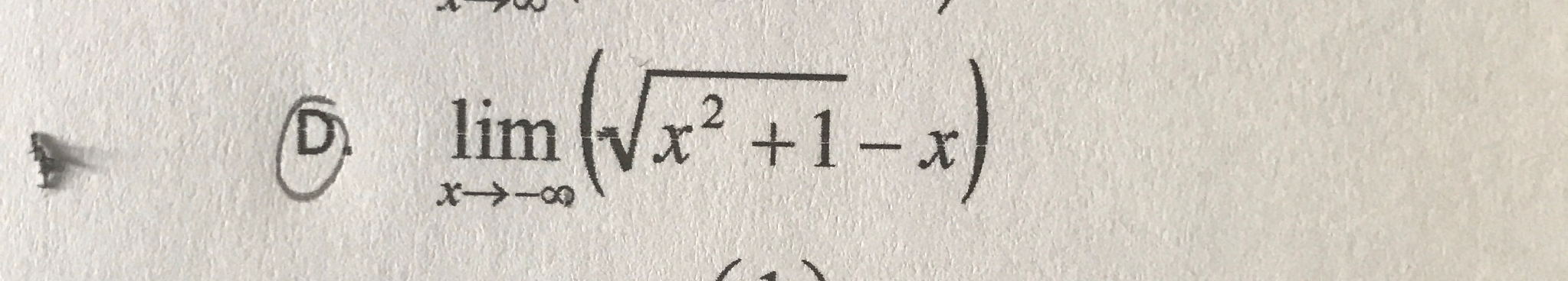 Solved lim_x rightarrow -infinity (Squareroot x^2 + 1 - x) | Chegg.com