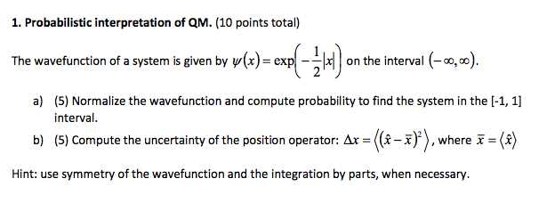 Solved Probabilistic interpretation of QM. the wave function | Chegg.com