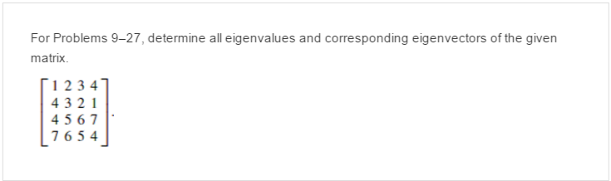 Solved Determine all eigenvalues and corresponding | Chegg.com