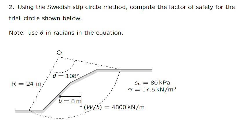 Solved 2. Using the Swedish slip circle method, compute the | Chegg.com