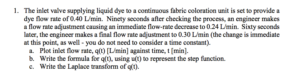 Solved The inlet valve supplying liquid dye to a continuous | Chegg.com