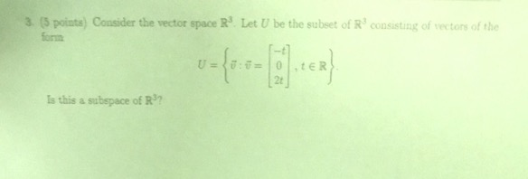 Solved (5 poists) Consider the vector space R3 Let U be the | Chegg.com