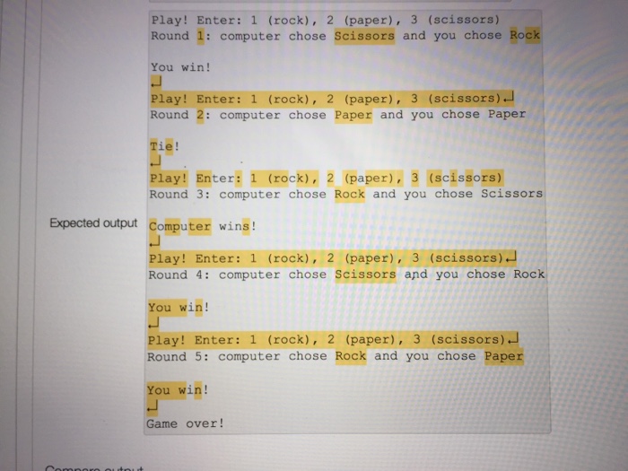 Solved This is my code for a game of Rock Paper Scissors How | Chegg.com