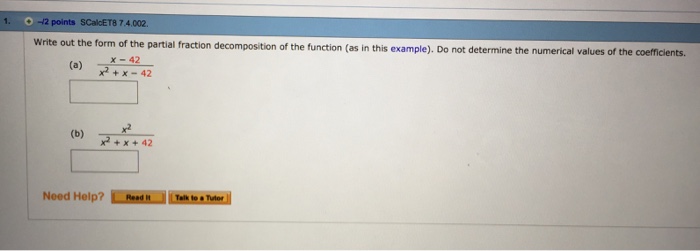 Solved: Write Out The Form Of The Partial Fraction Decompo... | Chegg.com