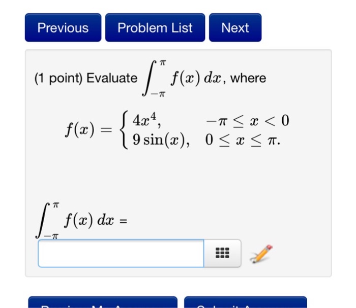 Solved Evaluate integral^pi_-pi f(x) dx, where f(x) = | Chegg.com