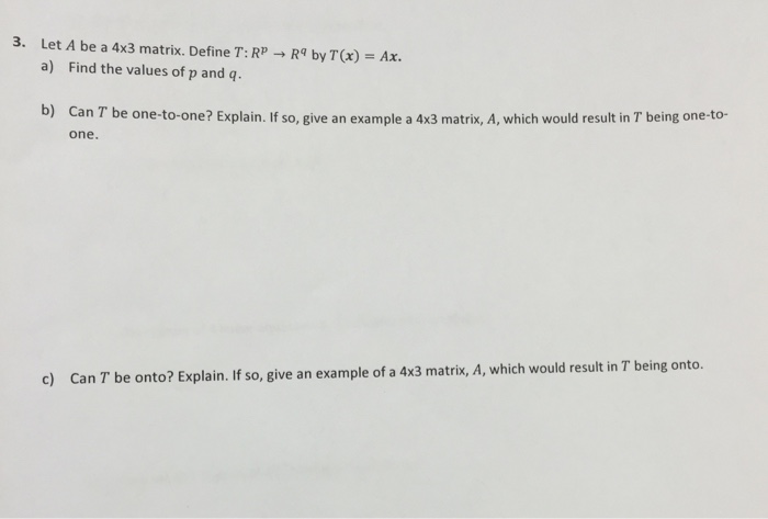 Solved Let A be a 4x3 matrix. Define T: R^p right arrow R^q | Chegg.com