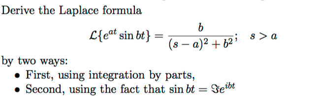 Solved Derive the Laplace formula L{e^at sin bt} = b/(s - | Chegg.com