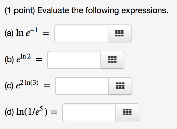 Solved (1 point) Evaluate the following expressions (a) ln e | Chegg.com