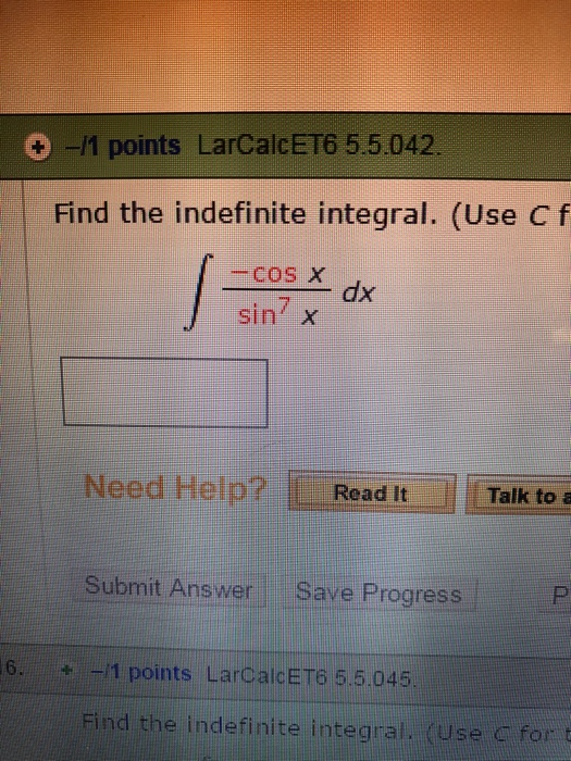 Solved Find the indefinite integral. integral -cos x/sin^7 | Chegg.com