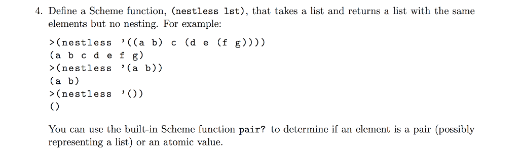 4. Define a Scheme function, (nestless lst), that | Chegg.com