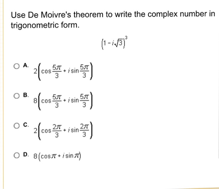 Solved Use De Moivre's theorem to write the complex number | Chegg.com
