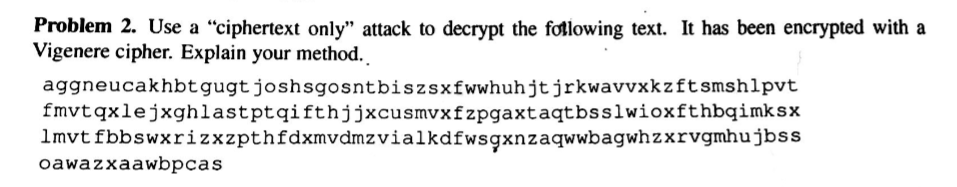 Solved Problem 2. Use a "ciphertext only" attack to decrypt | Chegg.com