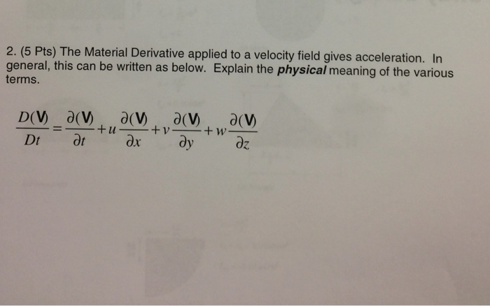 Solved The Material Derivative applied to a velocity field | Chegg.com