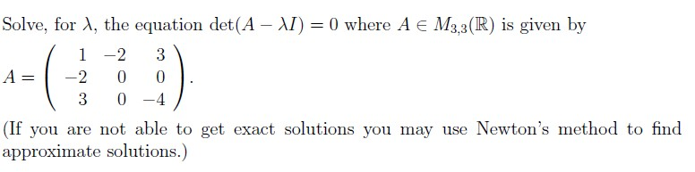 Solved Solve for lambda, the equation det (A - lambda I) = 0 | Chegg.com