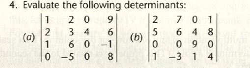 Solved 4. Evaluate the following determinants: 1 2 0 9 1 6 | Chegg.com