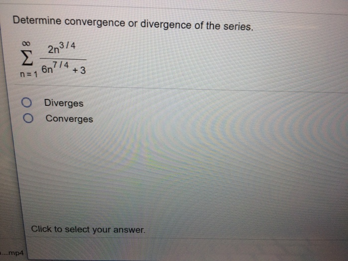 Solved Determine convergence or divergence of the series | Chegg.com