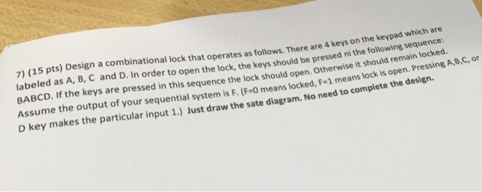 Solved Design a combinational lock that operates as follows. | Chegg.com