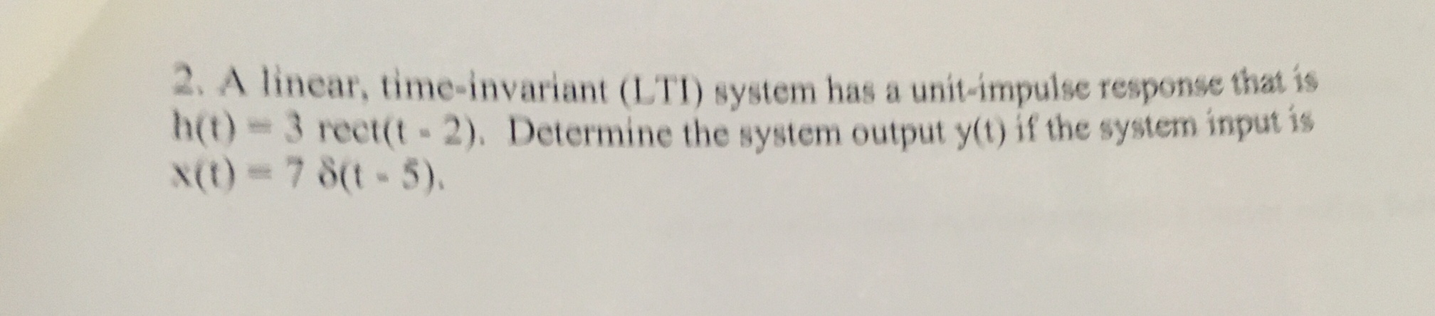 Solved A linear, time-invariant (LTI) system has a | Chegg.com