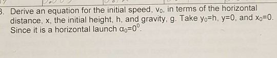 Solved . Derive an equation for the initial speed, vo, in | Chegg.com