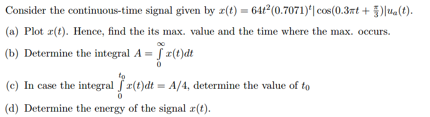 Solved Consider the continuous-time signal given by x(t) = | Chegg.com