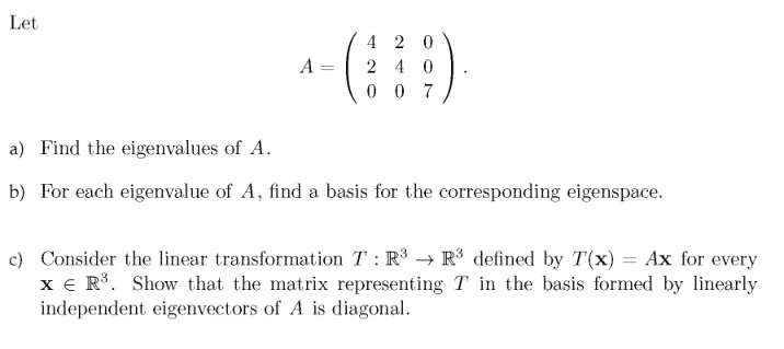 Solved Let 420 007 a) Find the eigenvalues of A b) For each | Chegg.com