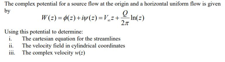 Solved The complex potential for a source flow at the origin | Chegg.com